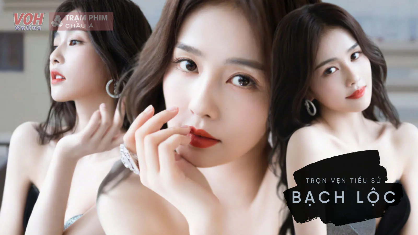 [Profile] Tiểu sử Bạch Lộc: Những điều bạn chưa biết về diễn viên mệnh ...