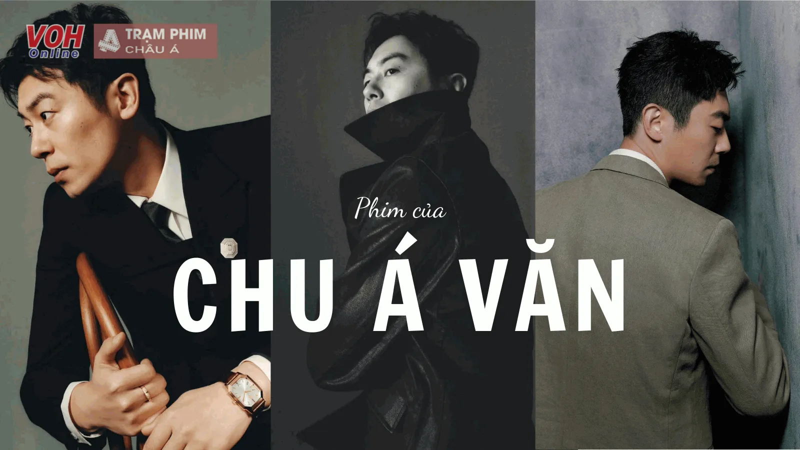 Những bộ phim mà bạn không nên bỏ lỡ của Chu Á Văn