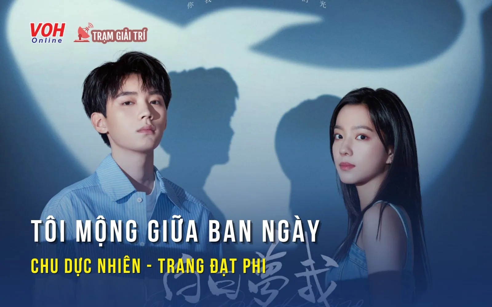 Tôi Mộng Giữa Ban Ngày - ‘Nam thần thanh xuân’ Chu Dực Nhiên trở lại có ...