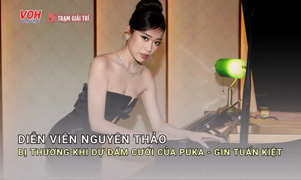 Diễn viên Nguyên Thảo "đổ máu" trong đám cưới của Puka - Gin Tuấn Kiệt