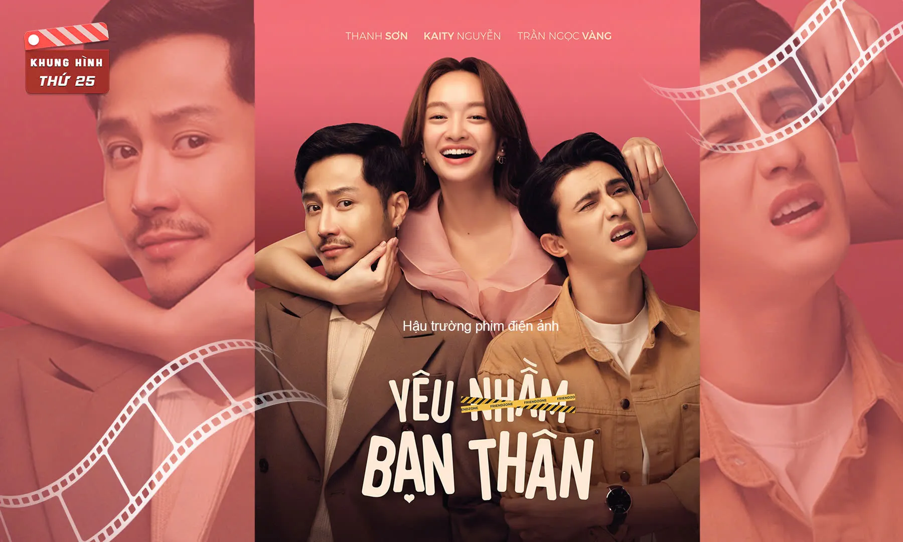 Dàn cast Yêu nhầm bạn thân kể chuyện quay ở 11 tỉnh thành Việt Nam ...